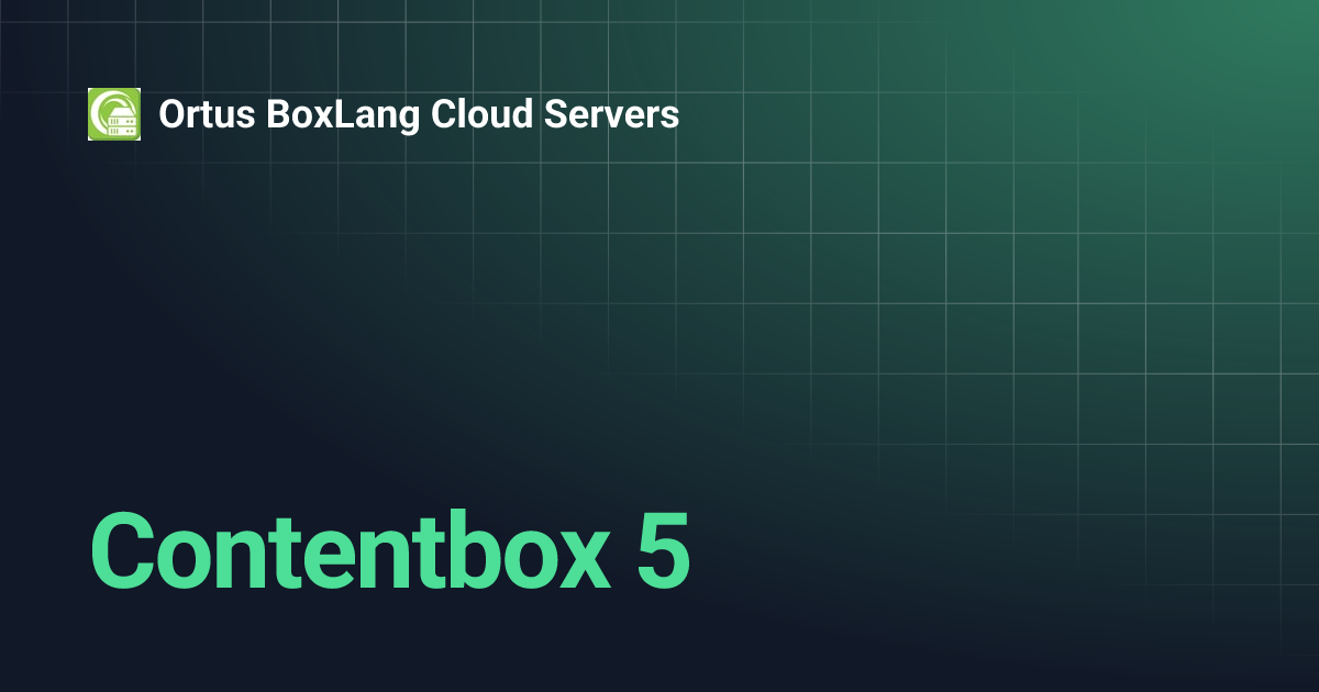 Contentbox 5 | Ortus BoxLang Cloud Servers